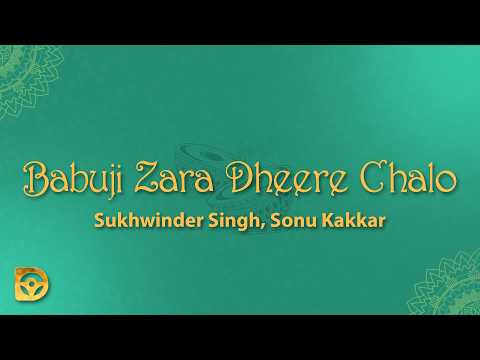 Babuji Zara Dheere Chalo (Lyrics) - Sukhwinder Singh, Sonu Kakkar
