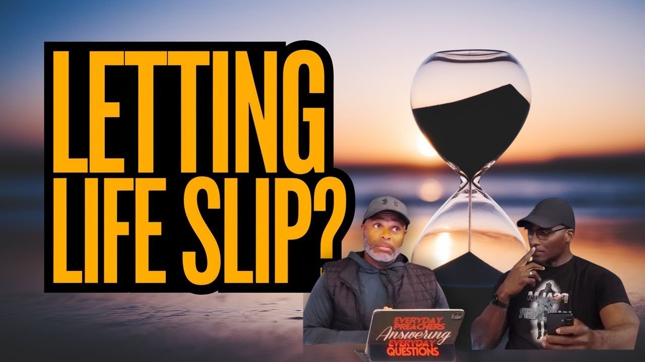 Are You Letting LIFE SLIP AWAY? - YouTube
