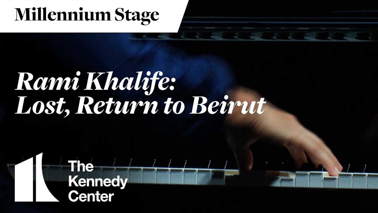 Rami Khalife: Lost, Return to Beirut - Millennium Stage (October 19 ...