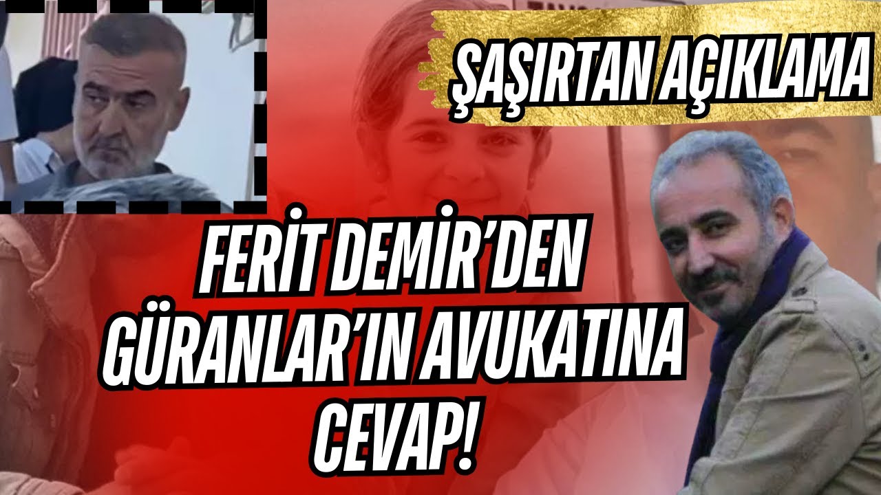 FERİT DEMİR’DEN GÜRANLAR’IN AVUKATİ ONUR AKDAĞ HAKKINDA AÇIKLAMA! - YouTube