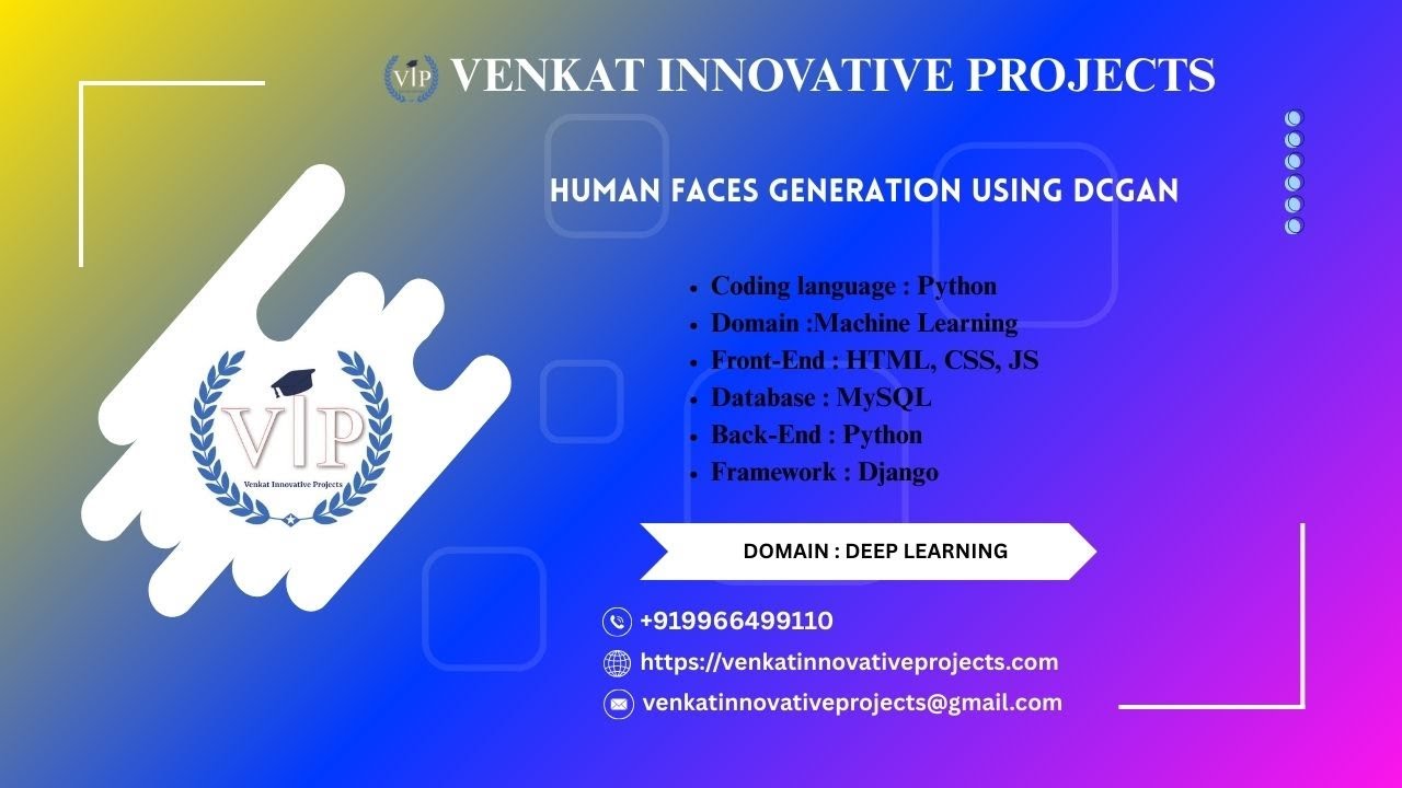 HUMAN FACES GENERATION USING DCGAN || VENKAT INNOVATIVE PROJECTS || IEEE || HYD || JAVA PROJECTS ...