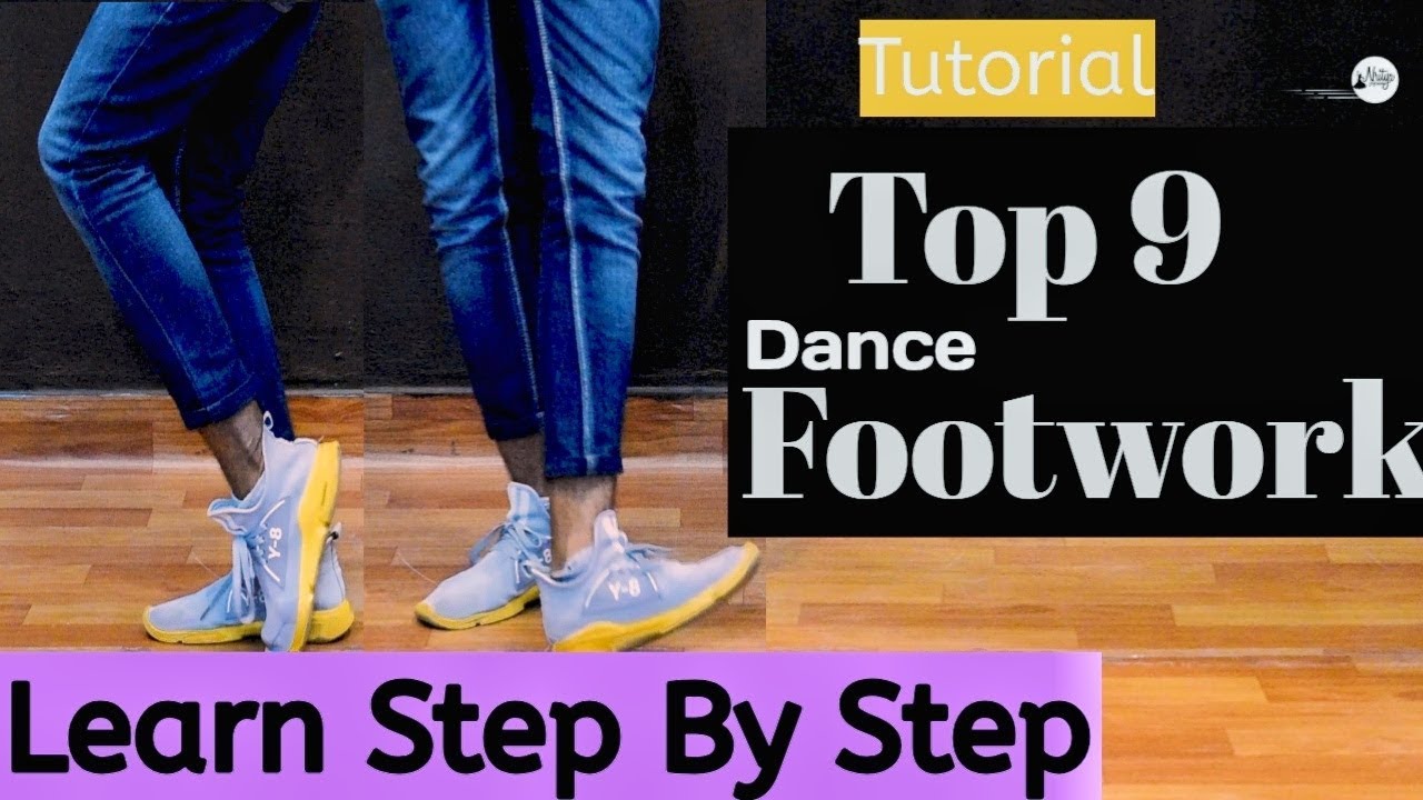 Top 9 Famous Dance Footwork Tutorial | Learn Easily Hiphop Dance | Step ...
