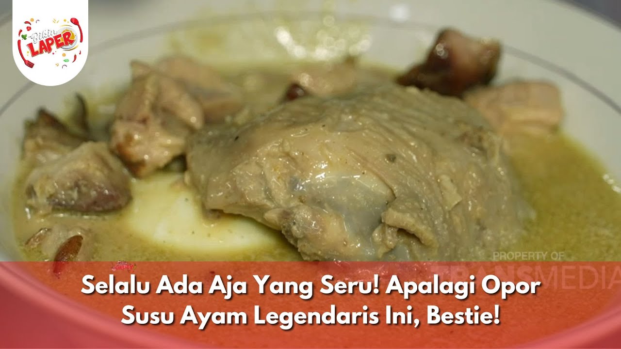 Selalu Ada Aja Yang Seru! Apalagi Opor Susu Ayam Legendaris Ini, Bestie ...