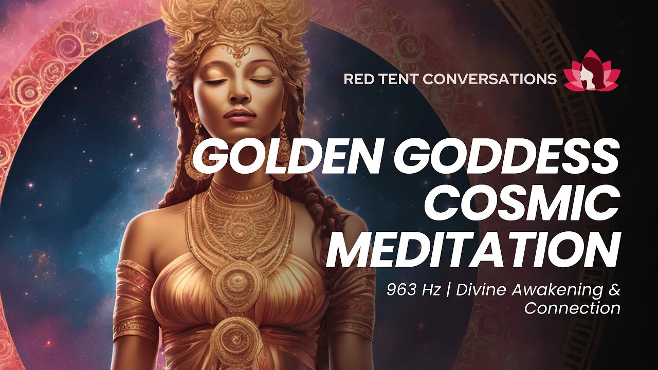 Golden Goddess Cosmic Meditation 963 Hz | Divine Awakening & Connection ...
