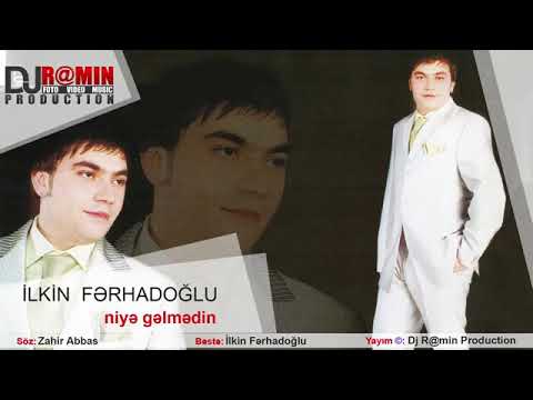 İlkin Ferhadoğlu /Niye gelmedin/