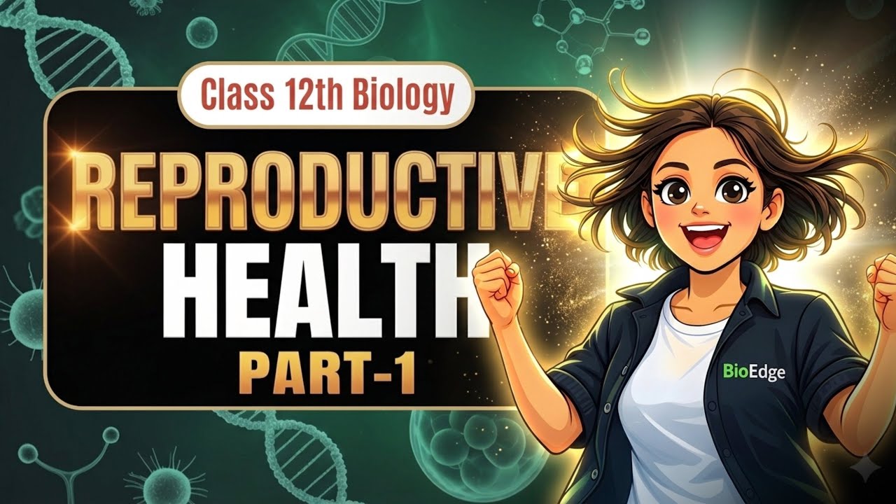 Reproductive Health Class 12 Biology | NCERT Chapter 4 | NEET & Board ...