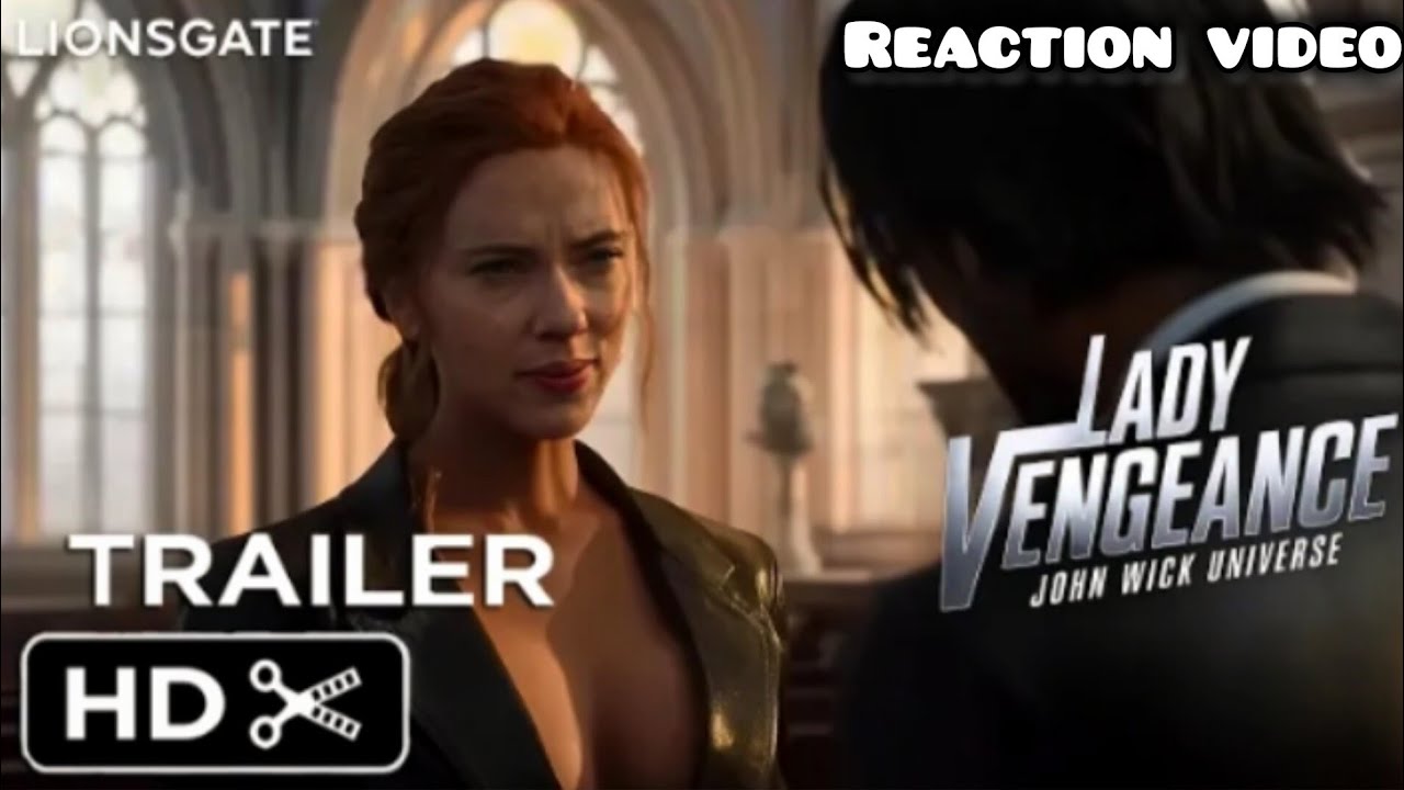 LADY VENGEANCE : JOHN WICK UNIVERSE TRAILER 😱 REACTION VIDEO ...