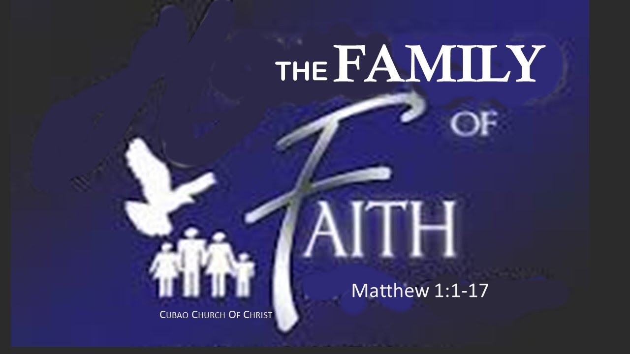 Matthew 1:1-17 THE FAMILY OF FAITH - YouTube