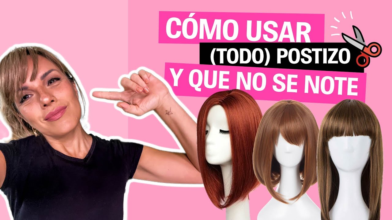 Cómo usar (todo) postizo y que no se note. - YouTube