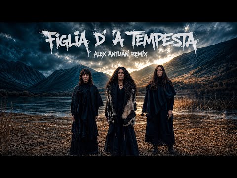 LA NIÑA - Figlia d' 'a Tempesta (Alex Antuàn Remix)