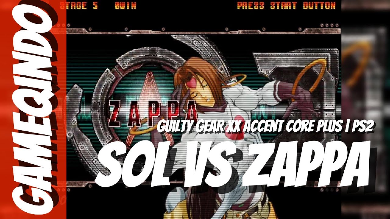 Guilty Gear XX Accent Core Plus | SOL VS ZAPPA | PS2 [CHEAT ON] - YouTube