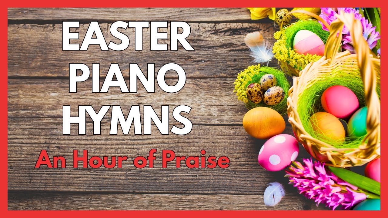 Easter Piano Hymns | 1 Hour of Gentle Instrumental Worship Music for ...