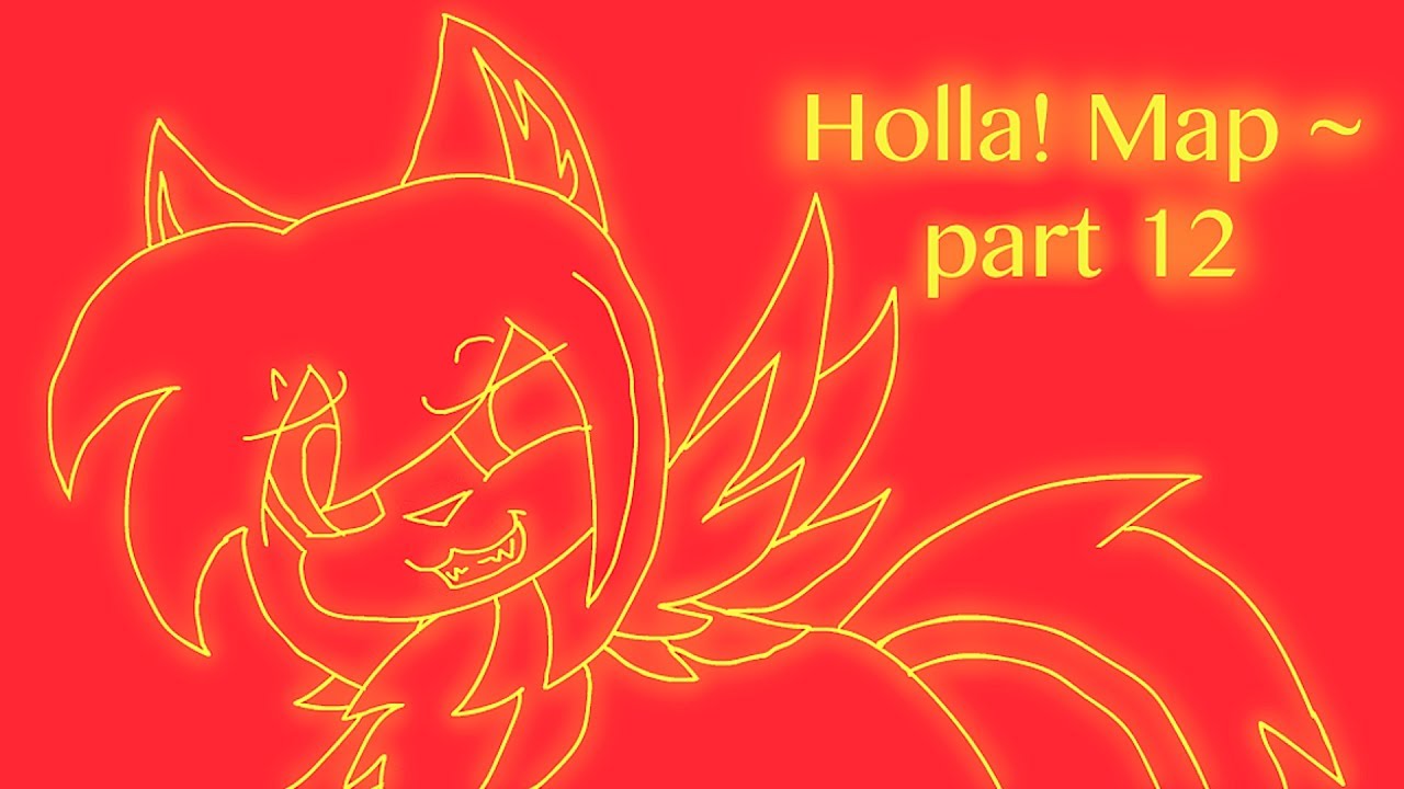 Holla! Map ~ part 12 - YouTube