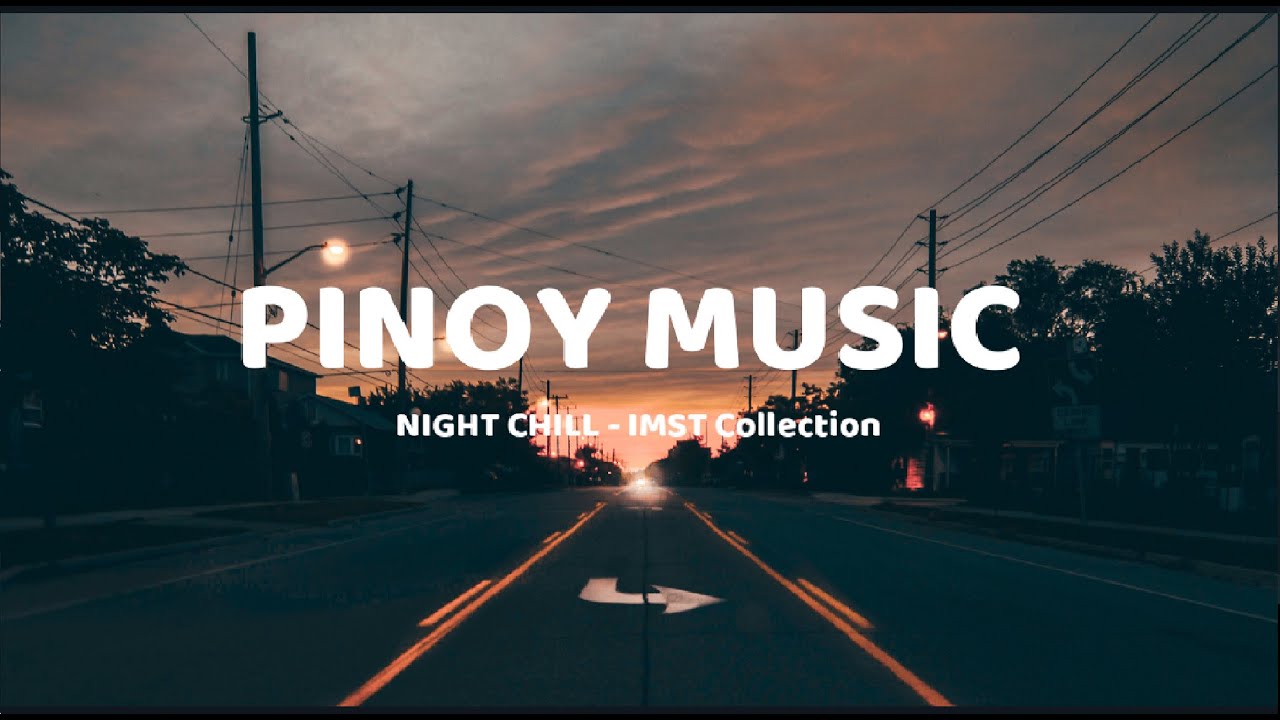 NIGHT CHILL - Pinoy Music - YouTube