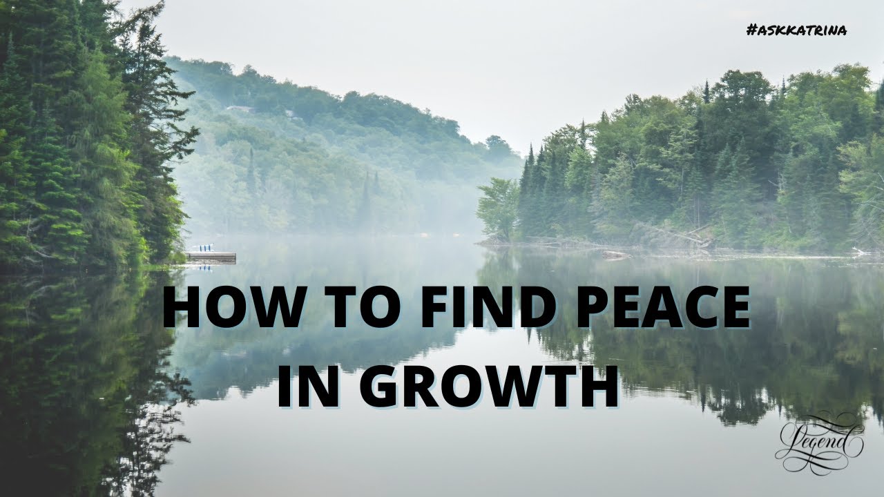 Finding Peace in Growth - YouTube