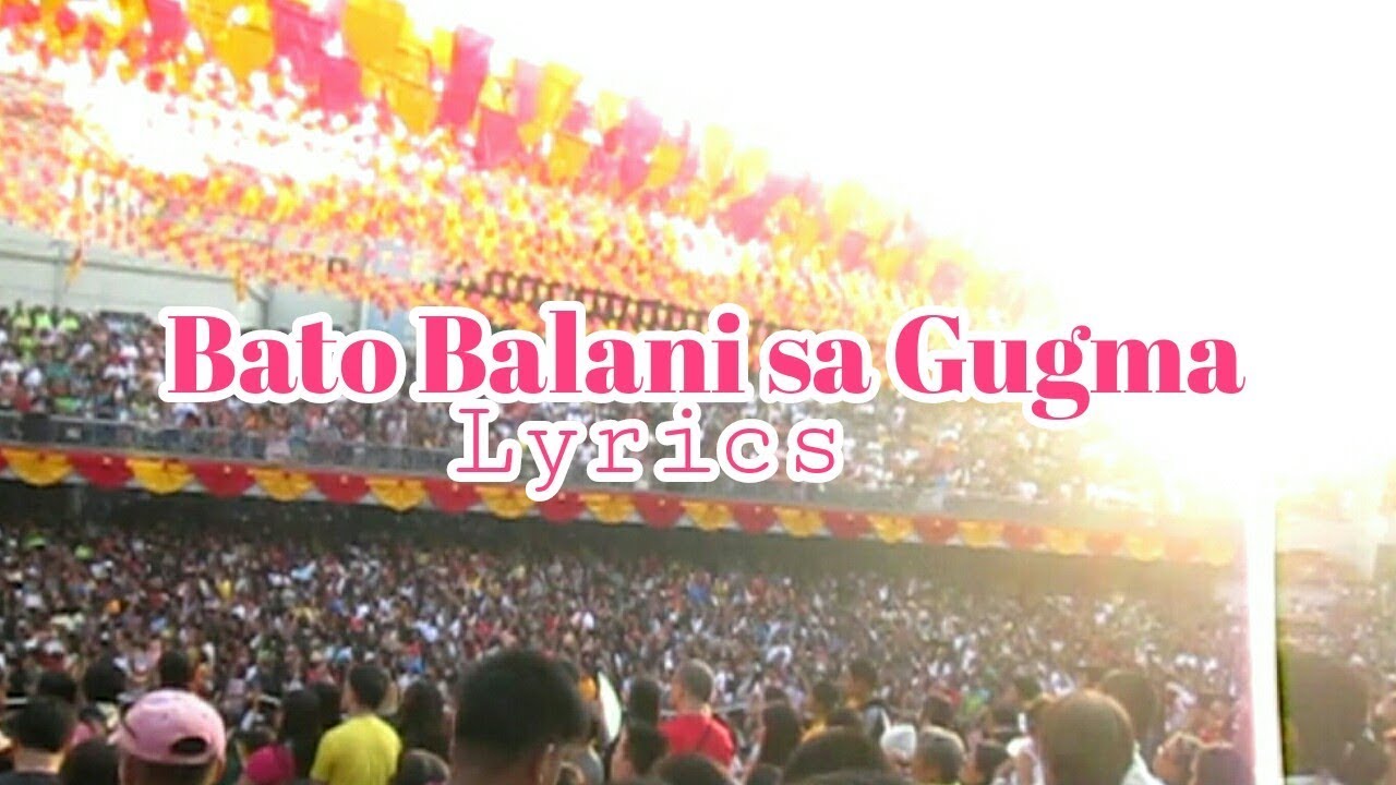Bato Balani Sa Gugma Lyrics | Basilica Del Sto. Niño De Cebu ...