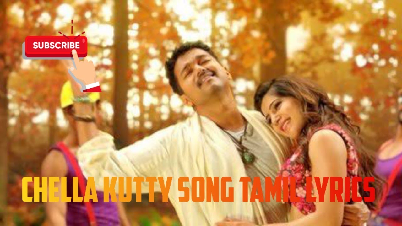 Chella Kutty 4k song tamil lyrics @rawimusictamillyrics # ...