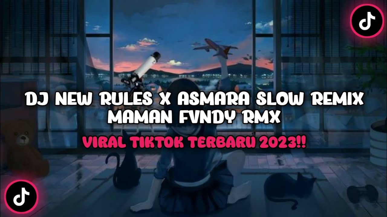 Dj New Rules X Asmara Slow Remix Maman Fvndy Viral Tiktok Yang