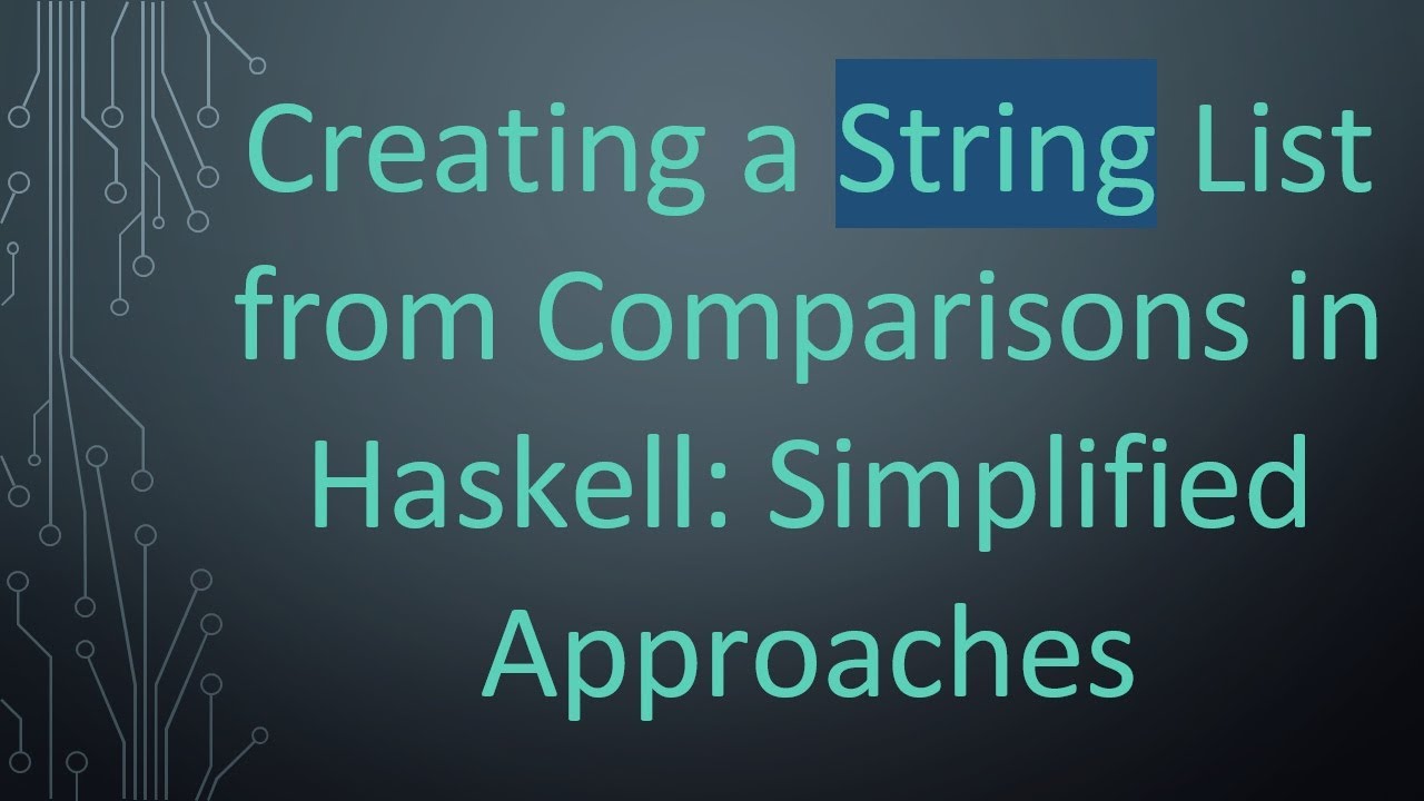 Creating a String List from Comparisons in Haskell: Simplified Approaches - YouTube