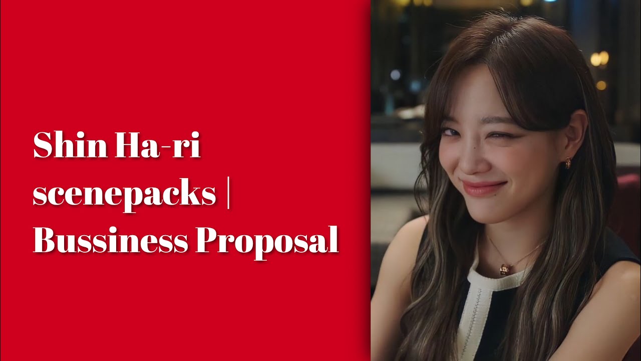 Shin Ha-ri scenepacks | A Business Proposal - YouTube