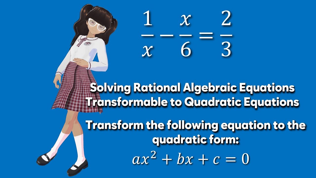 Solving Rational Algebraic Equations Transformable to Quadratic ...