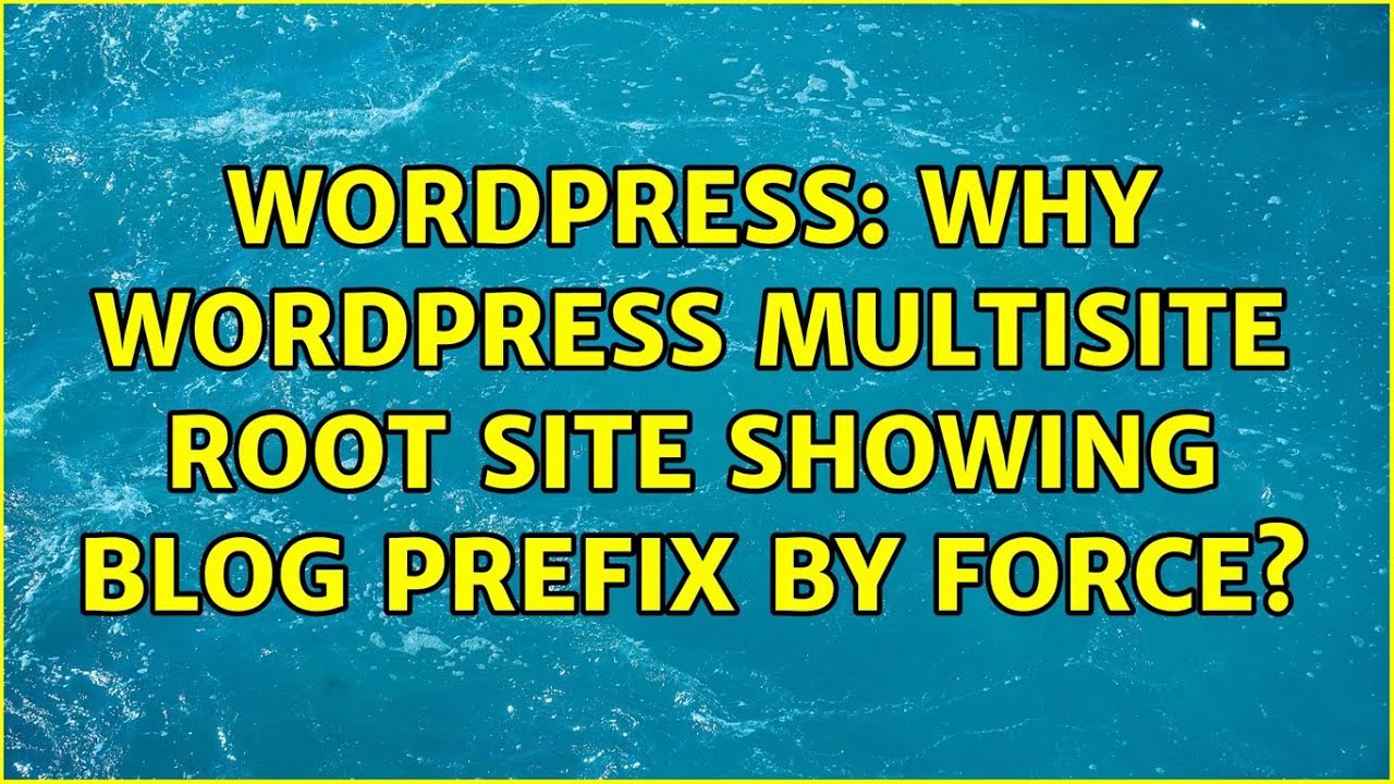 Wordpress: Why wordpress multisite root site showing blog prefix by force? - YouTube