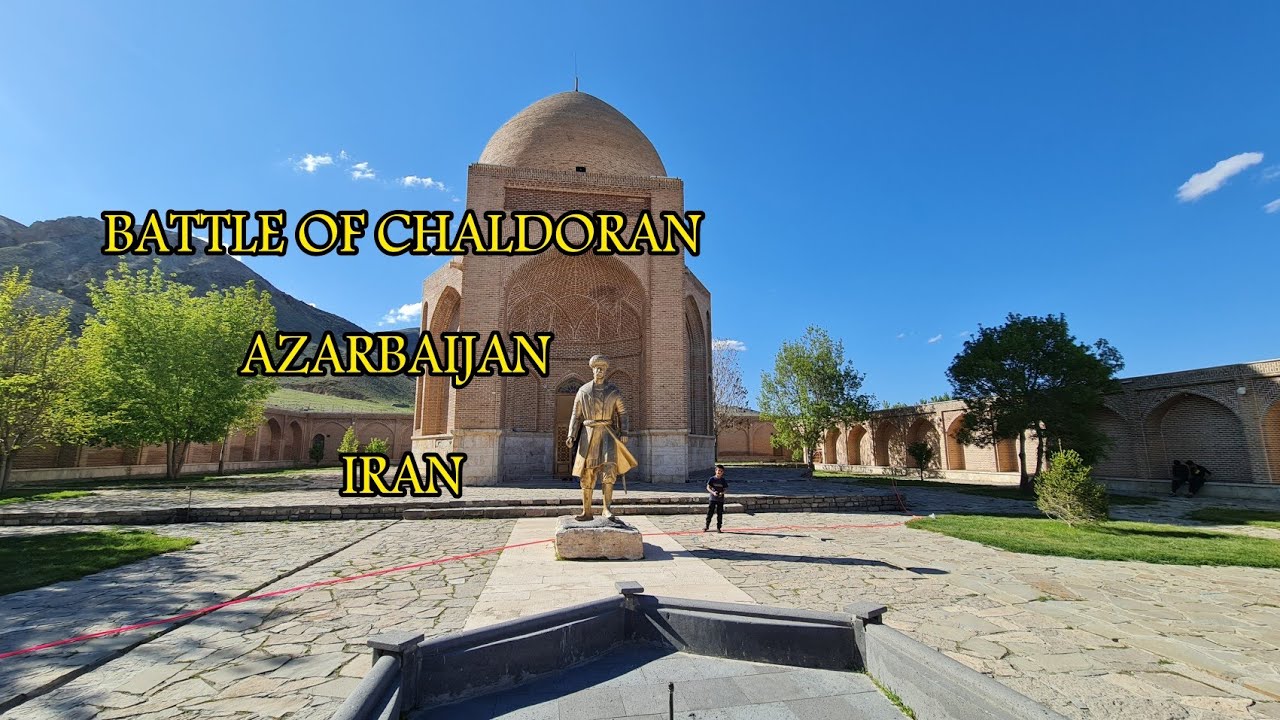 BATTLE of Chaldoran: The biggest Iran- Ottoman war ,west Azarbaijan ...
