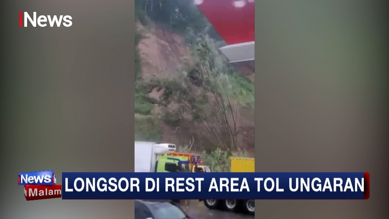 Tanah Longsor Terjadi di Rest Area Tol Ungaran KM429 Kab. Semarang # ...