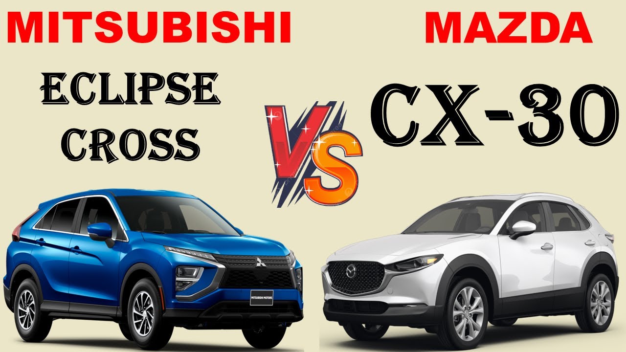 ALL NEW Mitsubishi ECLIPSE CROSS Vs ALL NEW Mazda CX-30 | Which one do ...