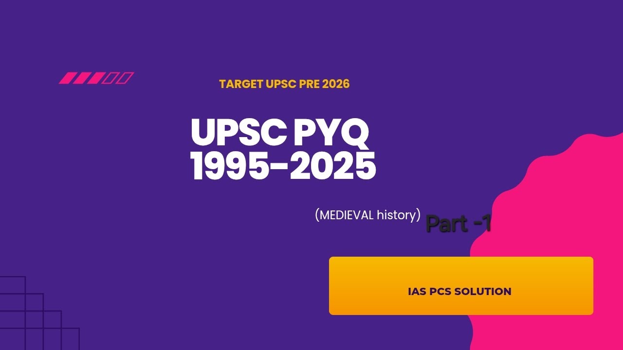 UPSC PYQ SERIES MEDIEVAL HISTORY LECTURE-1 - YouTube