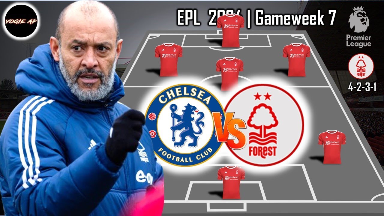 NOTTINGHAM FOREST PREDICTIONS LINEUP VS CHELSEA | PREMIER LEAGUE ...