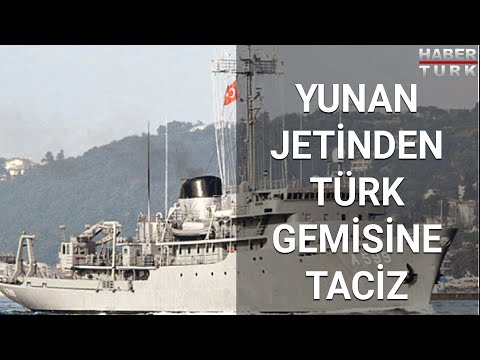 Yunan jetinden Türk gemisine taciz...
