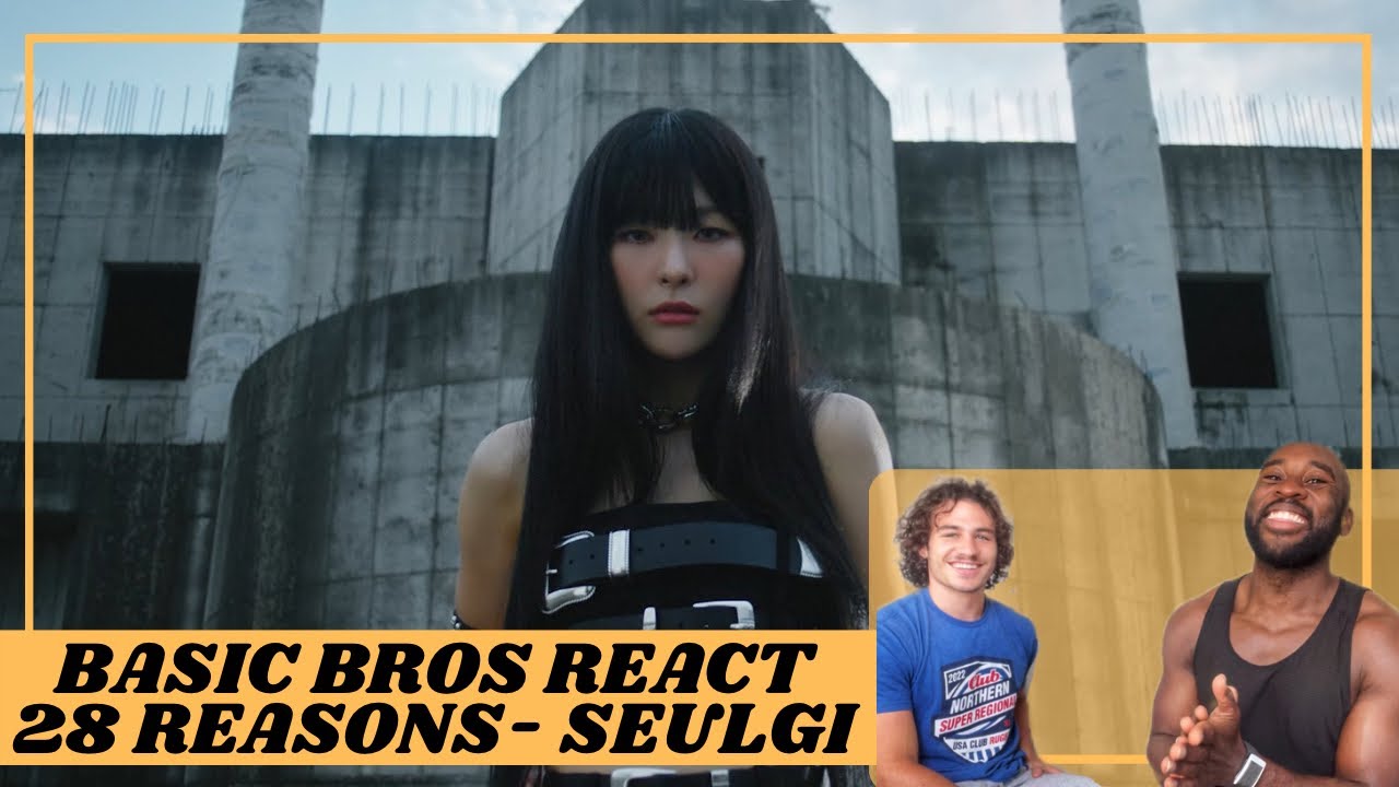 Basic Bros REACT | SEULGI '28 REASONS' - YouTube