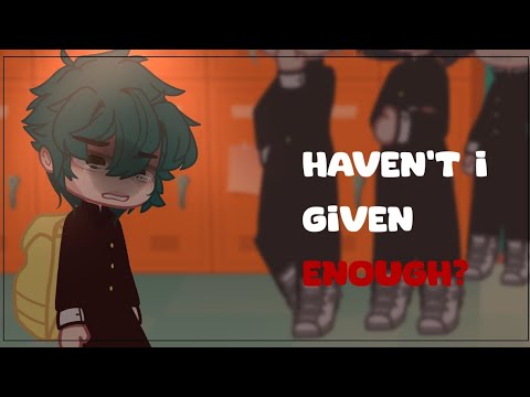Haven't I Given Enough💔 || Deku angst || Mha/Bnha || Gacha Meme - YouTube
