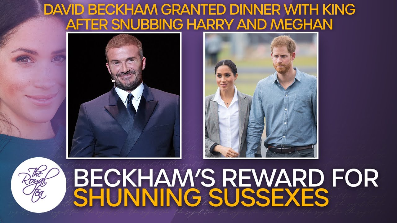 “Arise Sir David?” Beckham Granted Dinner With King Charles After ...