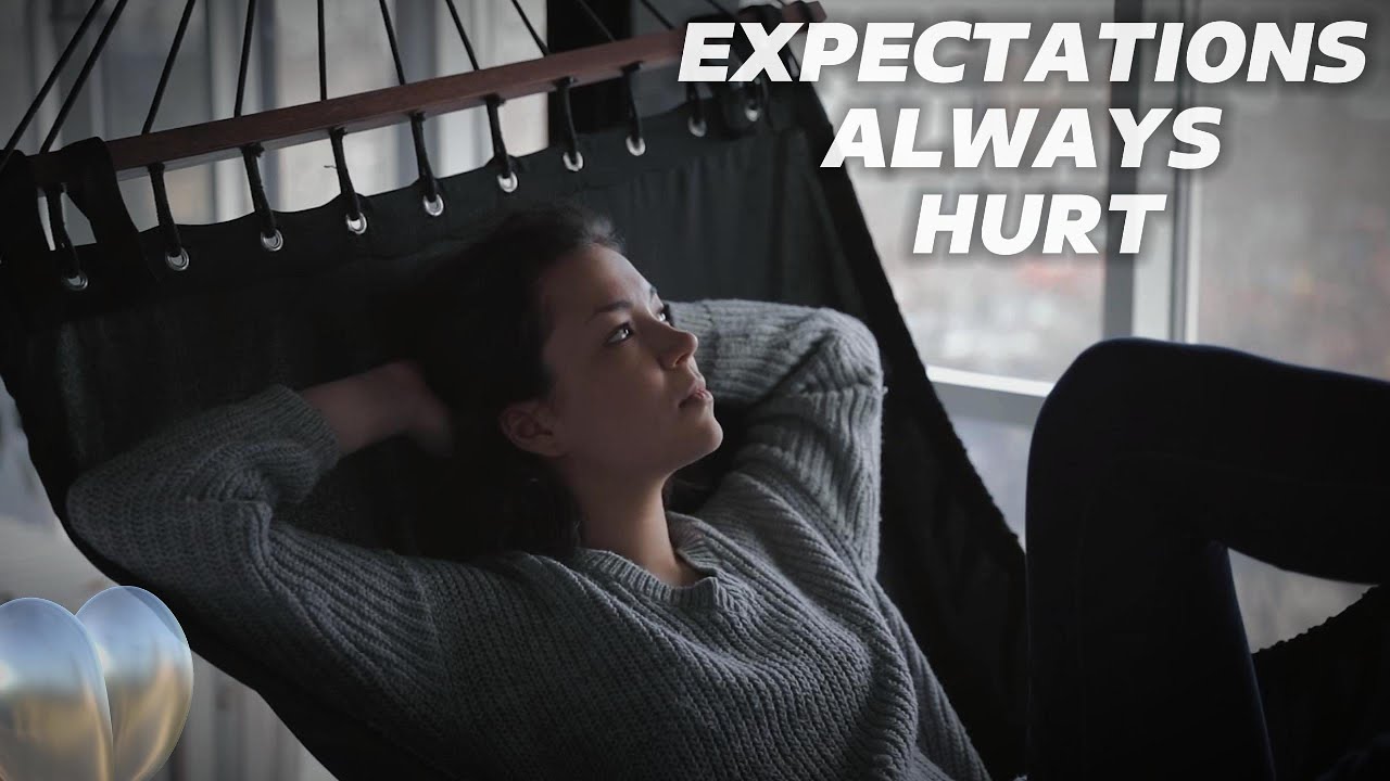 Expectations Always Hurt - Motivational Quotes - YouTube