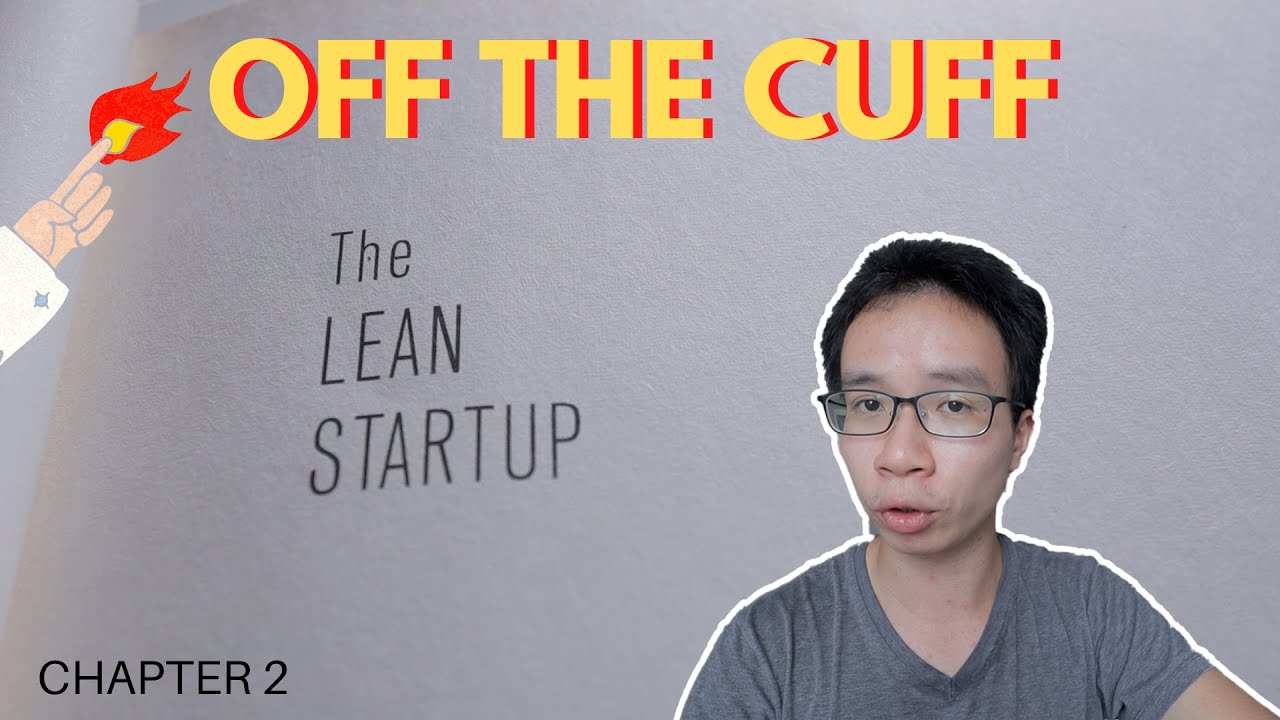 THE LEAN STARTUP: an off the cuff summary of Chapter 2 - YouTube
