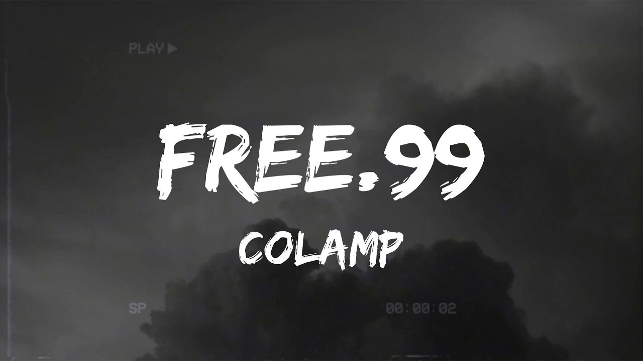 COLAMP - FREE.99 (Lyrics) - YouTube