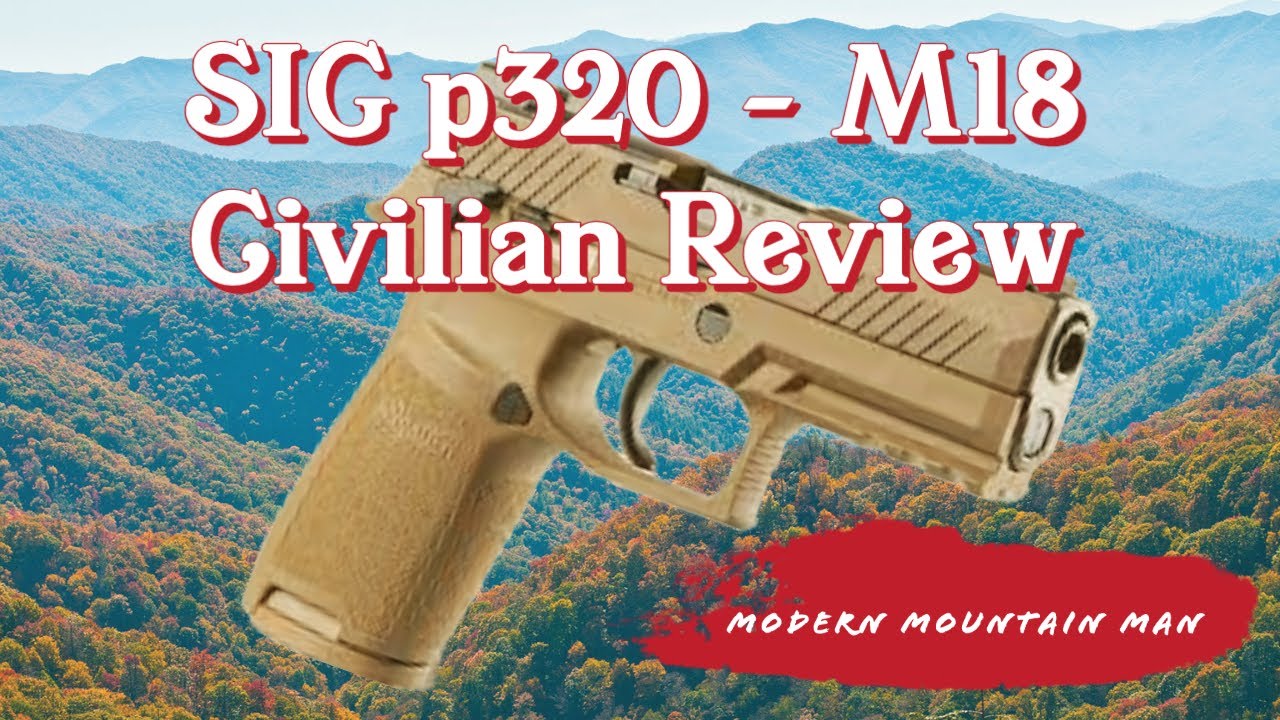 A Civilian Review of the M18 (Sig P320) - YouTube
