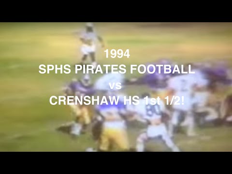 10/21/1994 SPHS PIRATES FOOTBALL vs CRENSHAW HS 1st 1/2! - YouTube