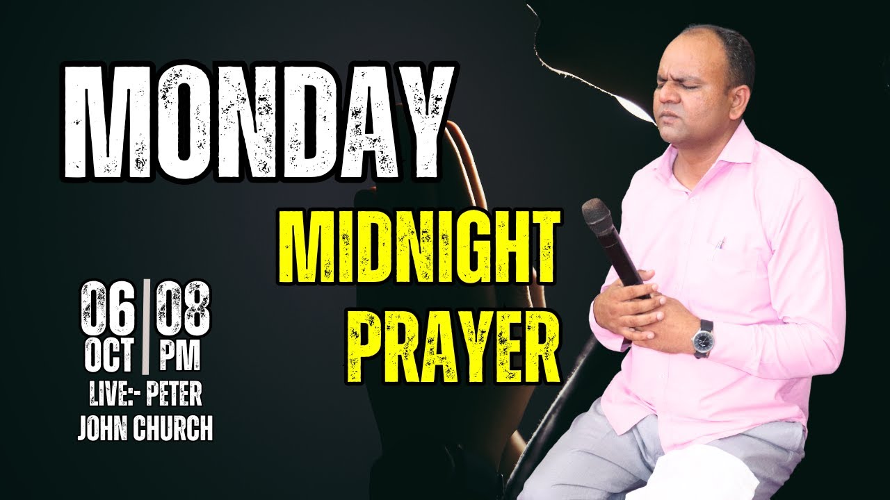06 OCT 2025 || Monday Midnight Prayer || Peter John Church || Live ...