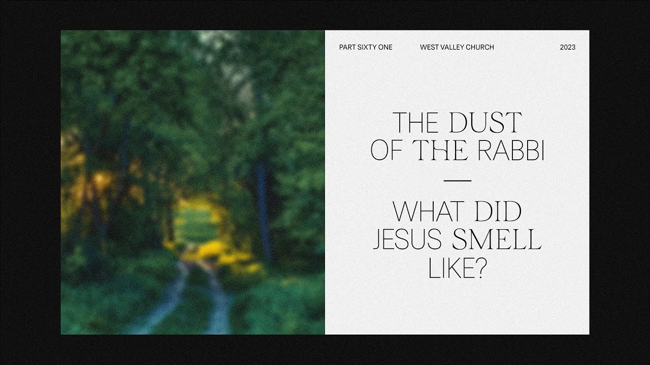 Dust of the Rabbi - What Did Jesus Smell Like? | Pastor René Mason ...