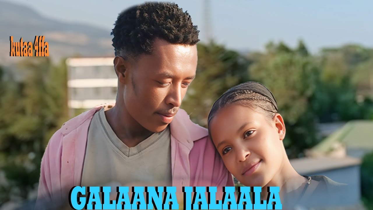GALAANA JALAALA KUTAA 4FFAA - YouTube