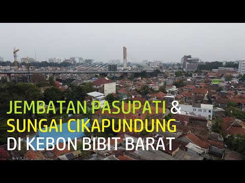 BANDUNG: [4K] Jembatan #Pasupati & Sungai #Cikapundung di Kebon Bibit ...