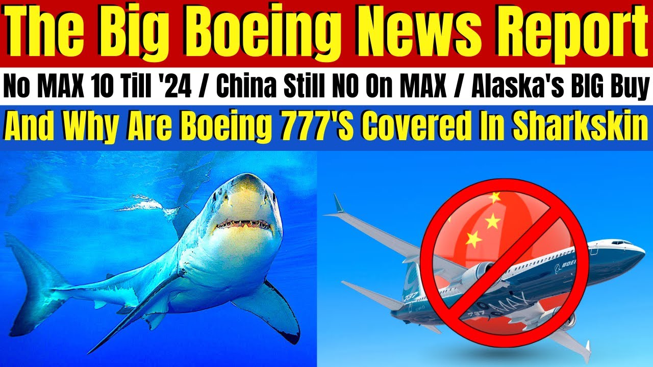 Why Are Boeing 777s Being Covered In Shark Skin? Plus Other Big Boeing ...