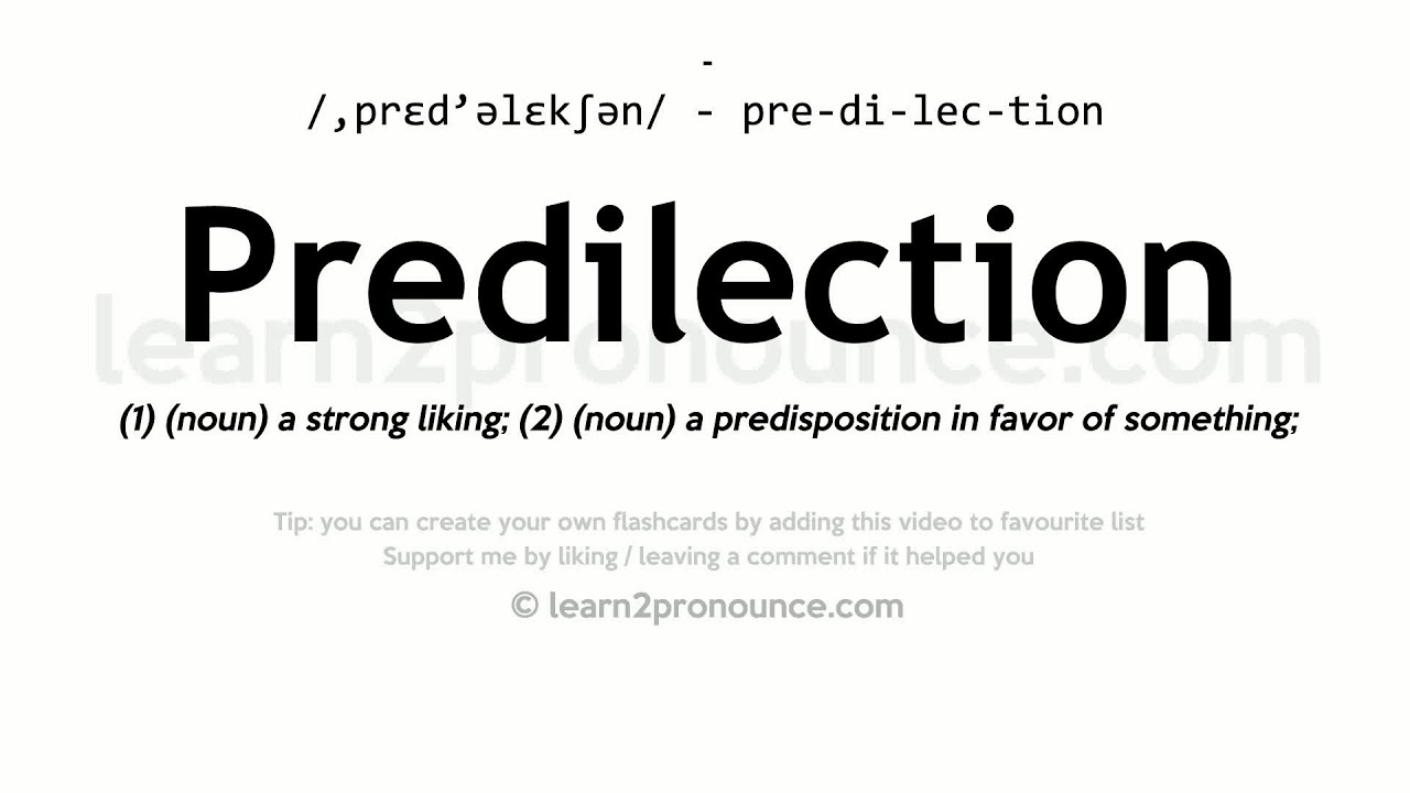 Pronunciation of Predilection | Definition of Predilection - YouTube