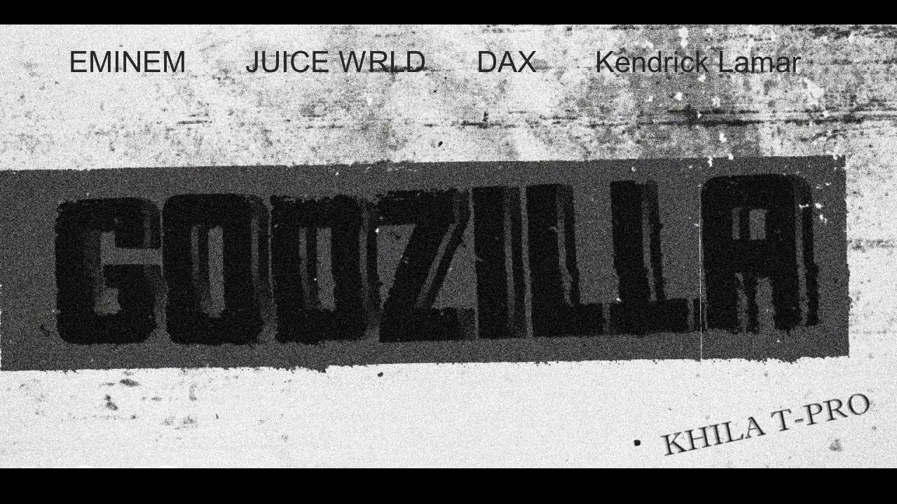 Godzilla REMIX feat Eminem ,Juice WRLD , DAX , Kendrick Lamar , [KHILA ...