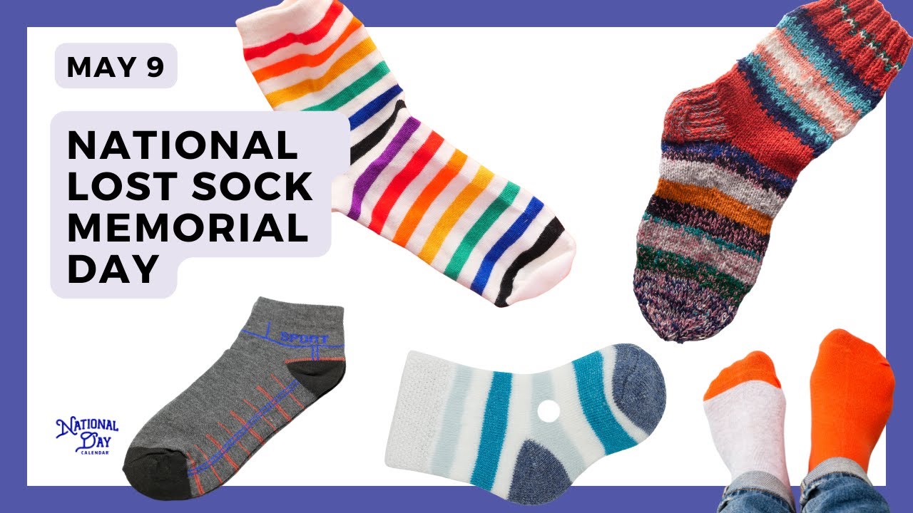 NATIONAL LOST SOCK MEMORIAL DAY | May 9 - YouTube