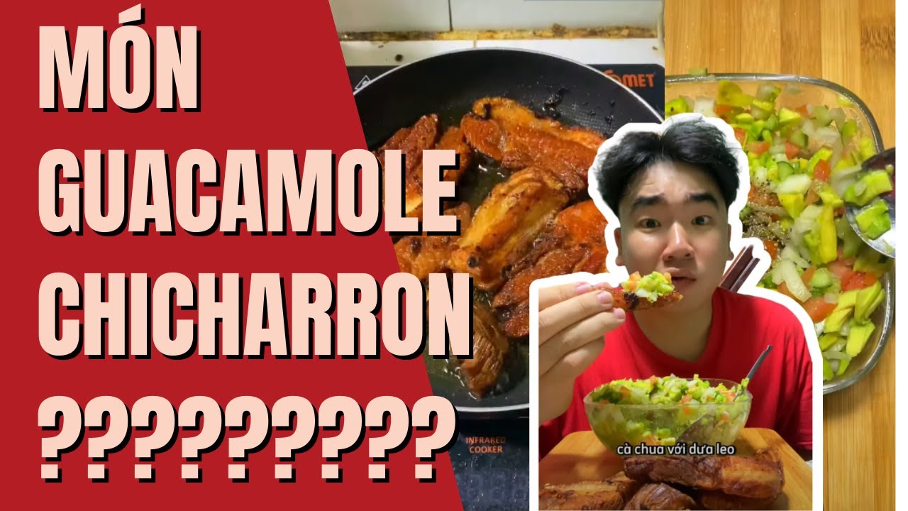 Làm thử món GUACAMOLE CHICHARRON || FULL - YouTube