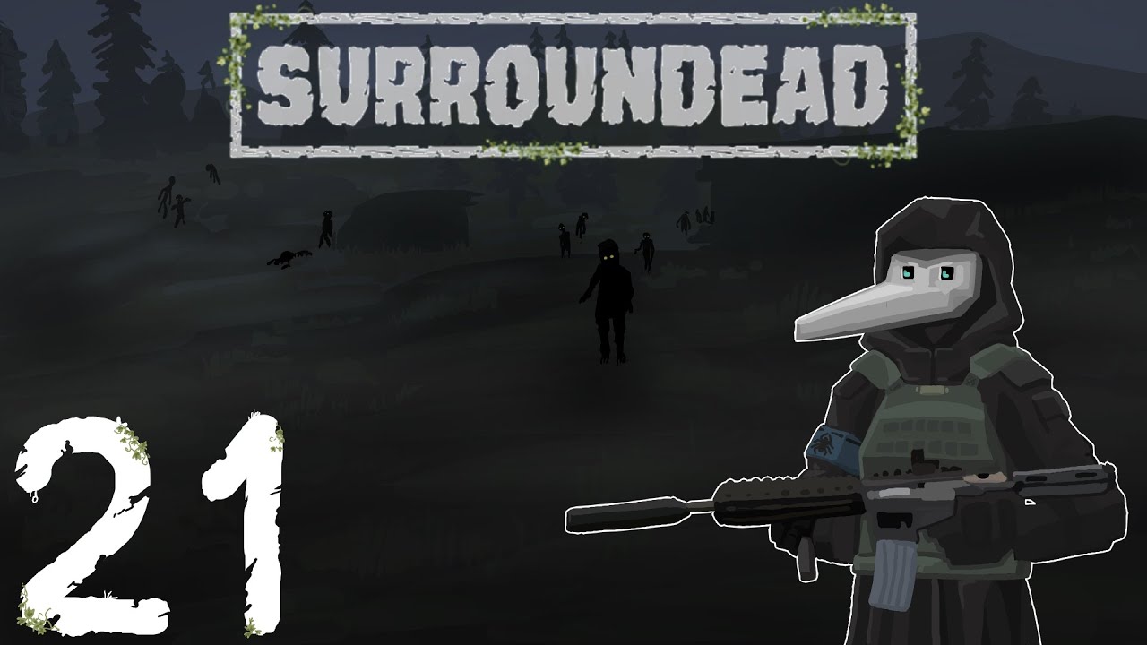 SurrounDead 021 - Schon wieder am Holz hacken (nichts anderes) | Let's ...